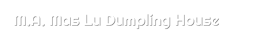 M.A. Mas Lu Dumpling House - Home Restaurant - Best Food | Delivery ...